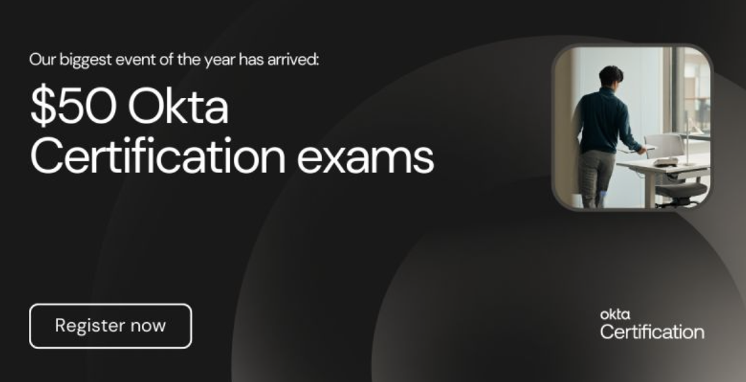 Community Blog Post: Okta's biggest certification event of the year is here!