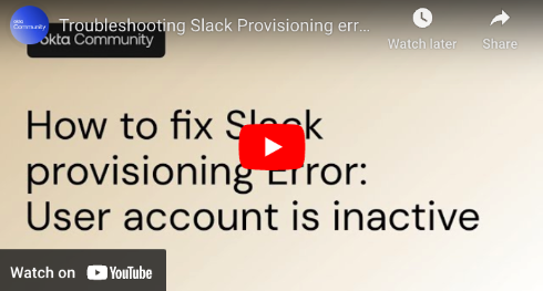 Community Blog Post: 🎬 Okta Support How To Videos: Troubleshooting Slack Provisioning