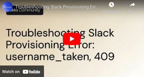 Community Blog Post: 🎬 Okta Support How To Videos: Troubleshooting Slack Provisioning
