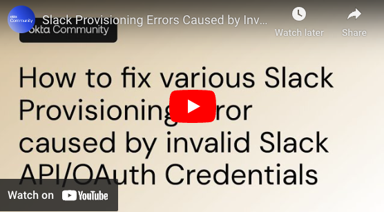 Community Blog Post: 🎬 Okta Support How To Videos: Troubleshooting Slack Provisioning