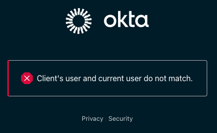Okta ASA: Unable to Login with Error "Client's user and current user do ...